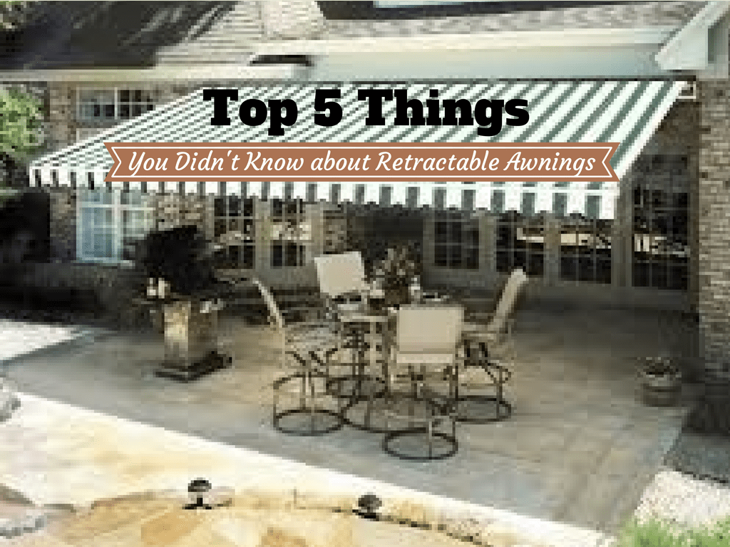 Top 5 Things You Didn’t Know about Retractable Awnings
